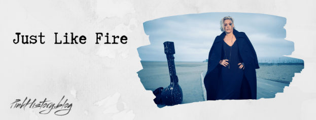 Just Like Fire | On This Day in Pink History…